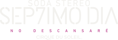 Séptimo Día, Soda Stereo | Entradas Cirque Du Soleil Chile
